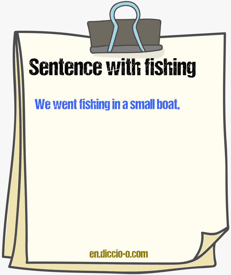 18 sentences with “fishing” — examples